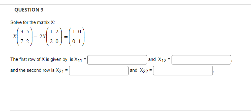 Solved Solve for the matrix X : X(3752)−2X(1220)=(1001) The | Chegg.com