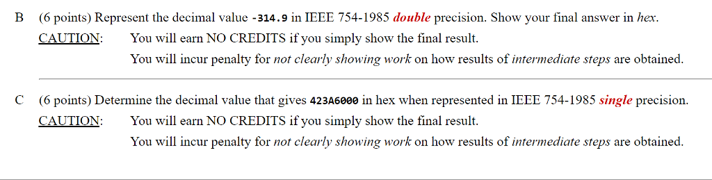 Solved B (6 points) Represent the decimal value -314.9 in | Chegg.com