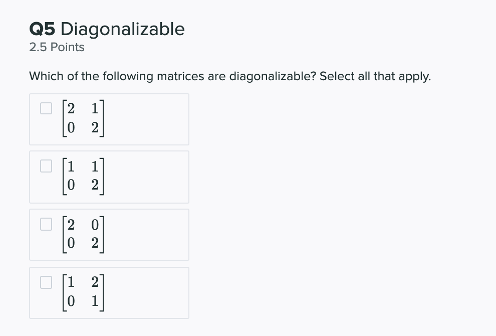 Solved Q5 Diagonalizable 2.5 Points Which of the following | Chegg.com