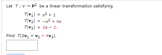 Solved Let T:V+P2 be a linear transformation satisfying | Chegg.com