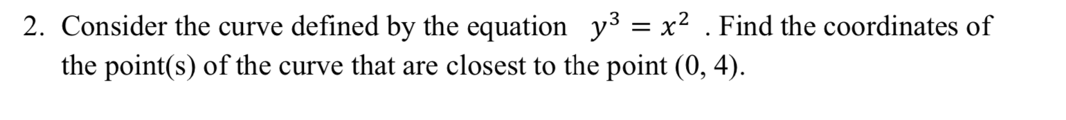 Solved 2. Consider the curve defined by the equation y3 = x2 | Chegg.com