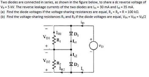 Solved Two diodes are connected in series, as shown in the | Chegg.com