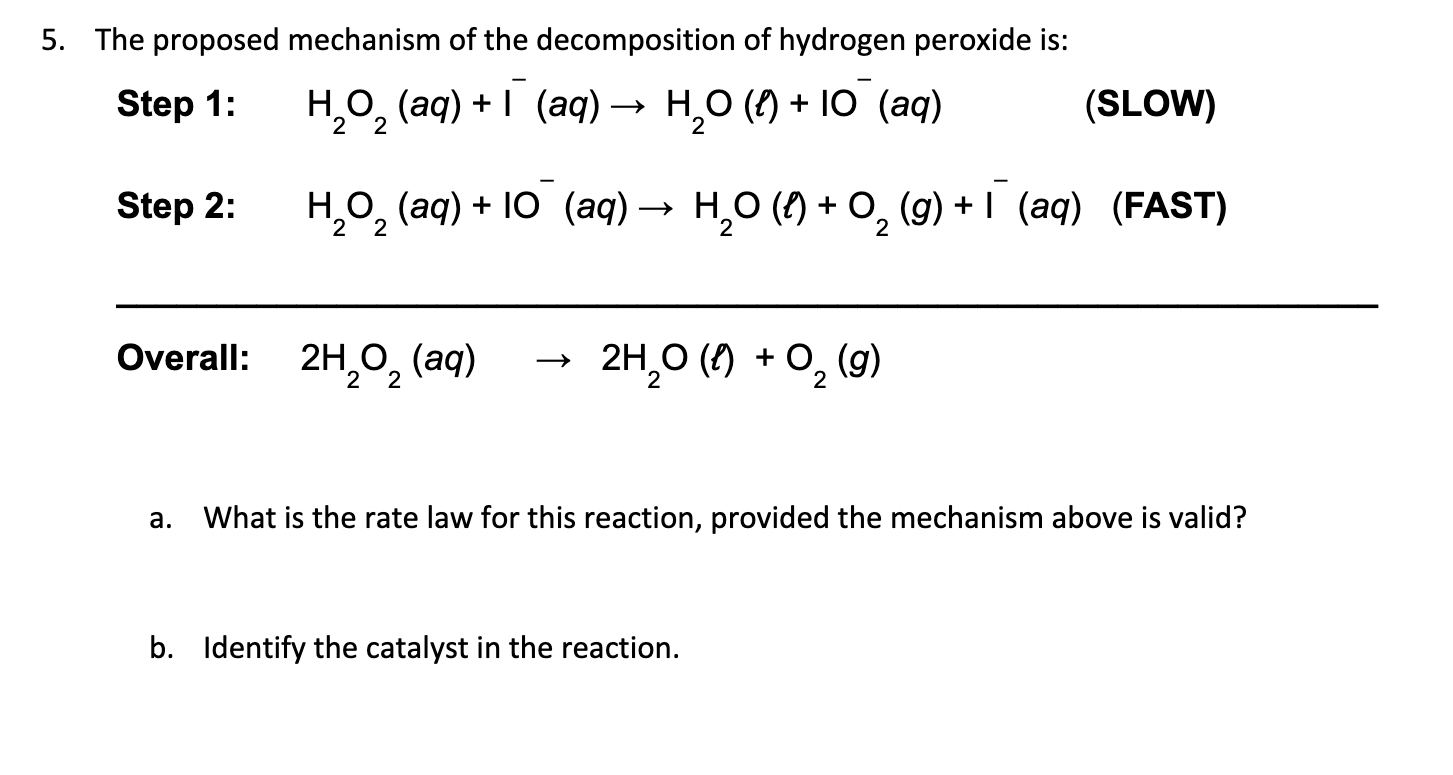 Solved Step 1: H2O2(aq)+I−(aq)→H2O(ℓ)+IO−(aq) (SLOW) Step 2: | Chegg.com