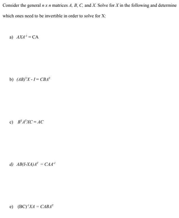 Solved Consider the general n×n matrices A,B,C, and X. Solve | Chegg.com