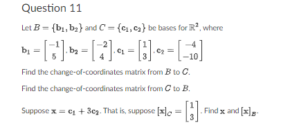 Solved Let B={b1,b2} and C={c1,c2} be bases for R2, where | Chegg.com