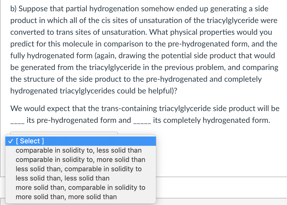 Solved Partial hydrogenation of vegetable oils is a | Chegg.com