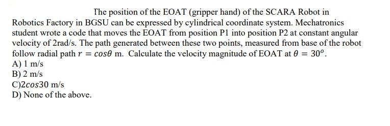 Solved The position of the EOAT (gripper hand) of the SCARA | Chegg.com