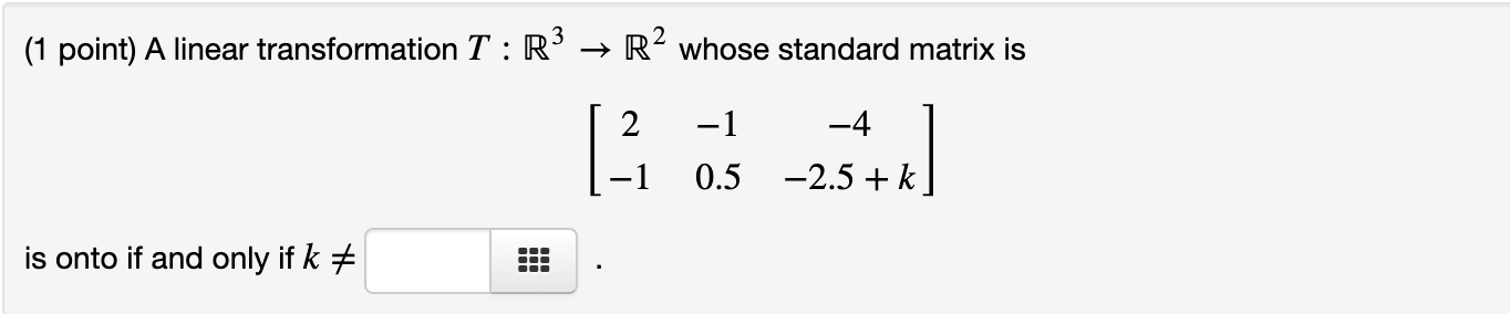 Solved (1 point) A linear transformation T:R3→R2 whose | Chegg.com