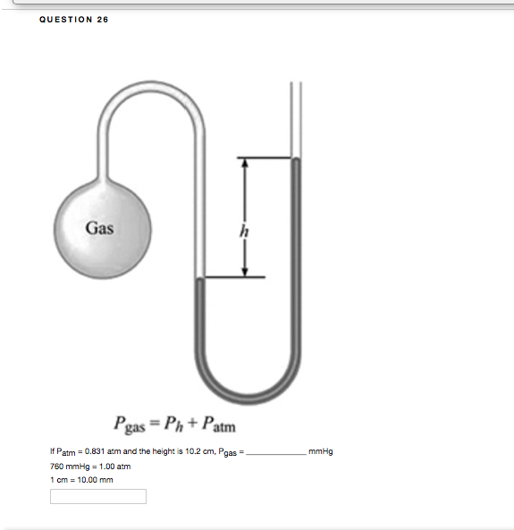 Solved QUESTION 26 Gas h Pgas = Ph+ Patm If Patm = 0.831 atm | Chegg.com