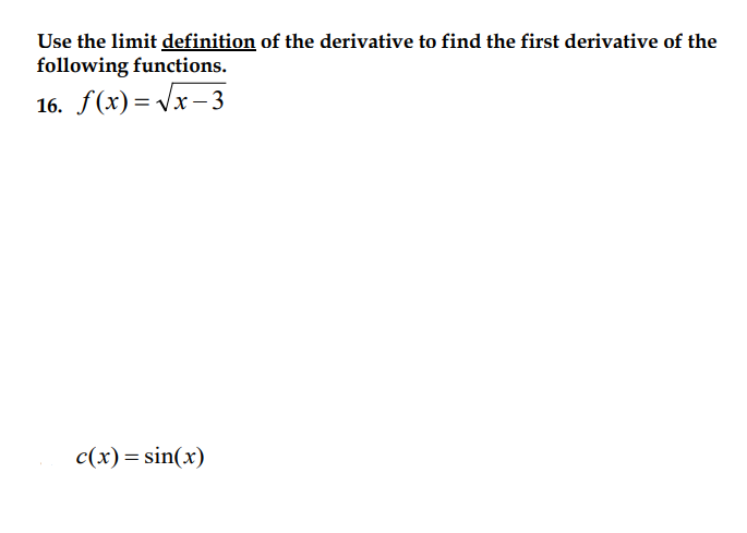 Solved Use the limit definition of the derivative to find | Chegg.com