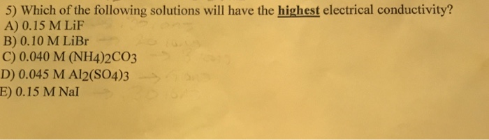 Solved 5) Which of the following solutions will have the | Chegg.com