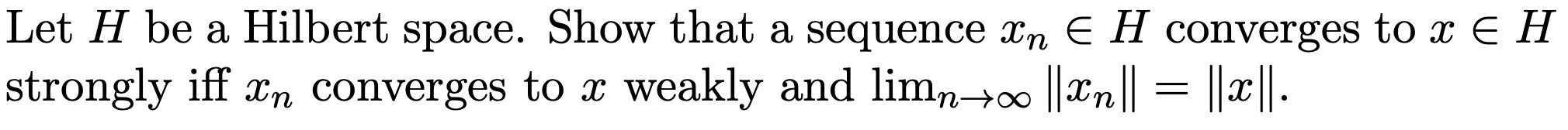Let H be a Hilbert space. Show that a sequence xn∈H | Chegg.com
