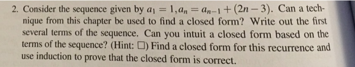 Solved 2. Consider the sequence given by a 1,an an-1(2n-3). | Chegg.com