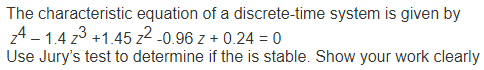 Solved The characteristic equation of a discrete-time system | Chegg.com