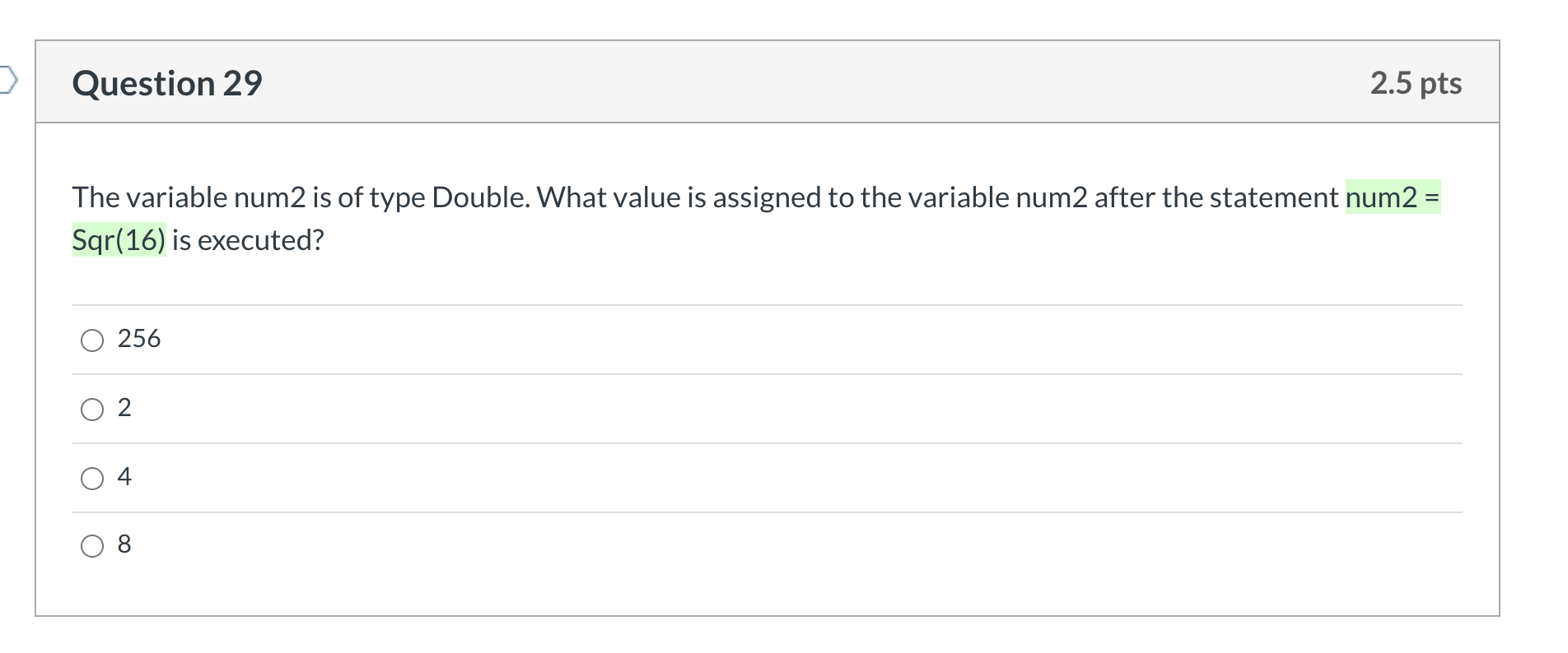Solved Question 29 2.5 pts The variable num2 is of type | Chegg.com