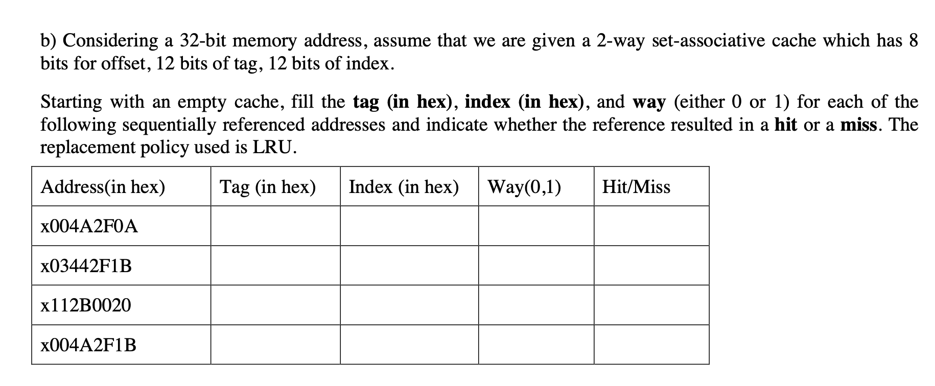 Solved b) Considering a 32-bit memory address, assume that | Chegg.com