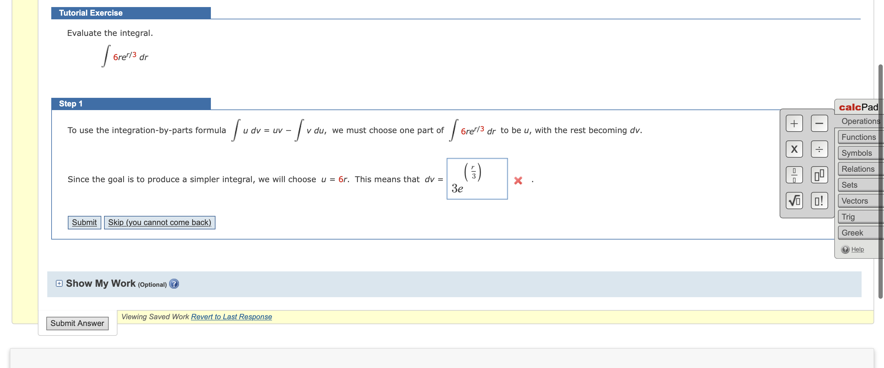 Solved Tutorial ExerciseEvaluate the integral.∫﻿﻿6rer3drStep | Chegg.com