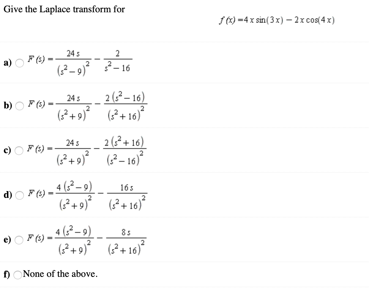 Solved Give the Laplace transform for f (x)=4 x sin(3x) – 2x | Chegg.com