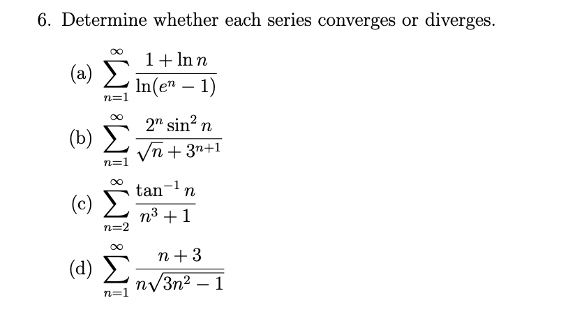 Solved 6. Determine whether each series converges or | Chegg.com
