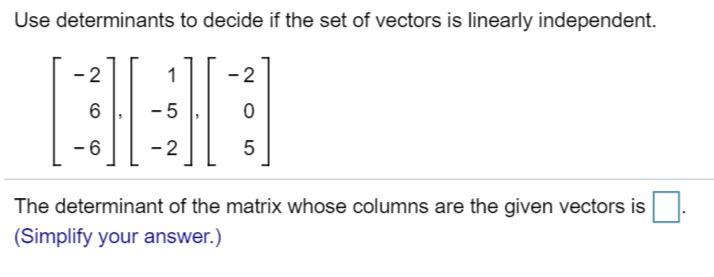 Solved Use determinants to decide if the set of vectors is | Chegg.com