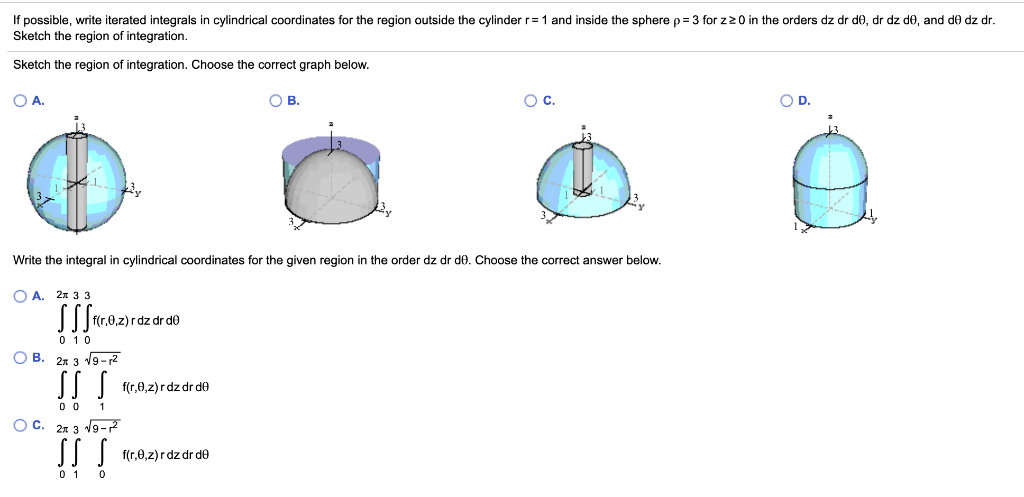 Solved If possible, write iterated integrals in cylindrical | Chegg.com
