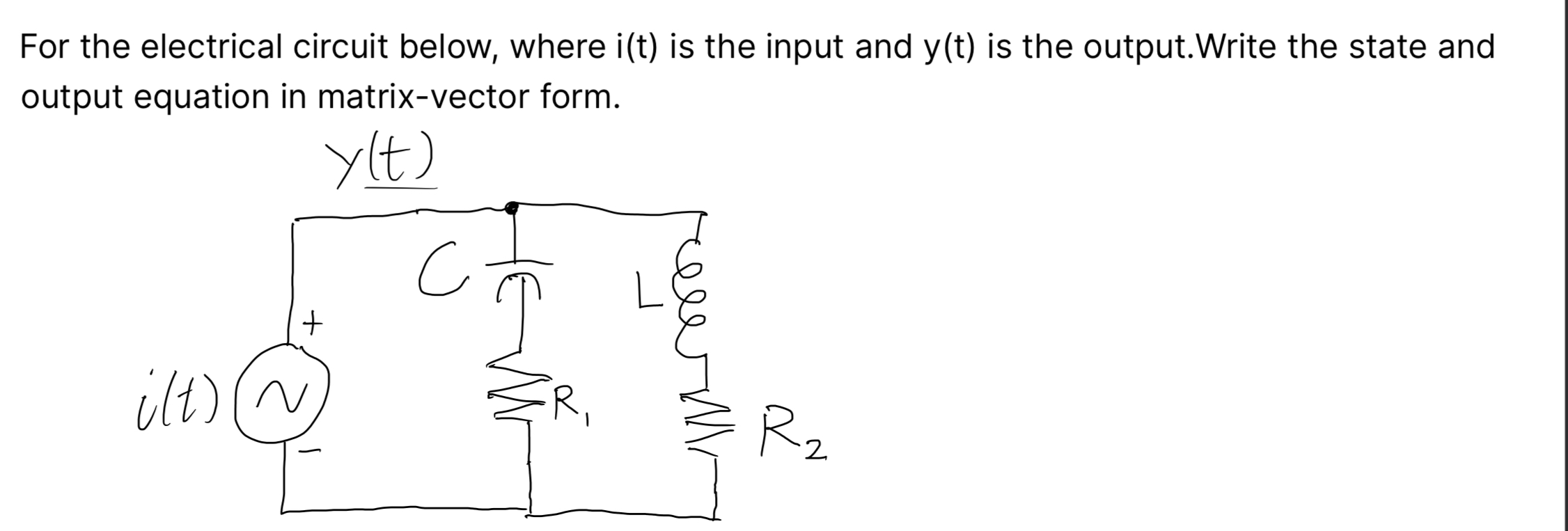 Solved For the electrical circuit below, where i(t) ﻿is the | Chegg.com