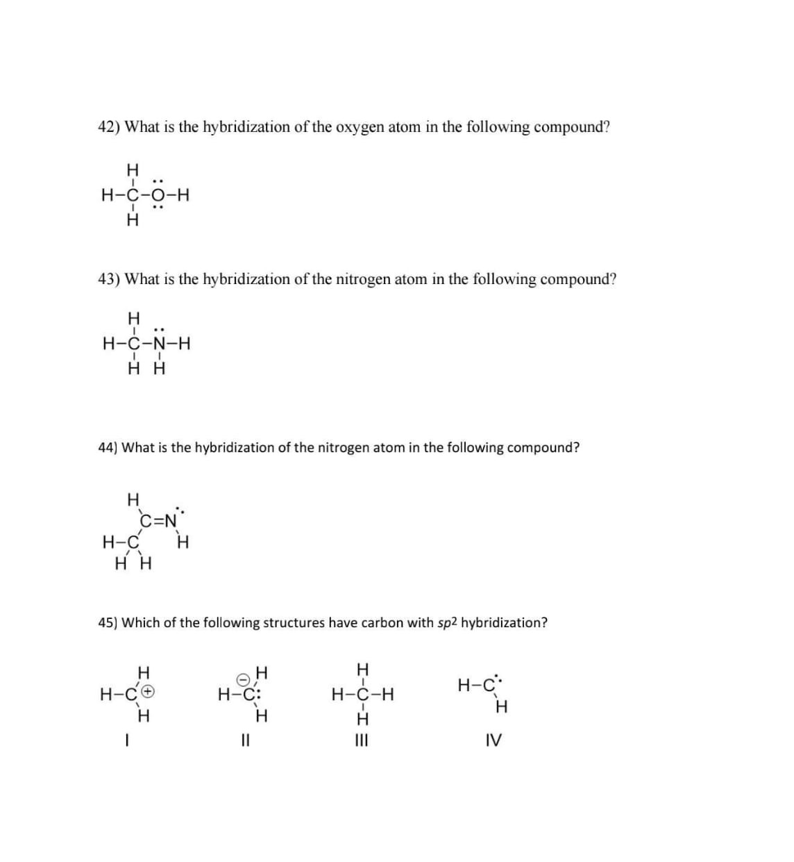 Solved 42) What is the hybridization of the oxygen atom in | Chegg.com