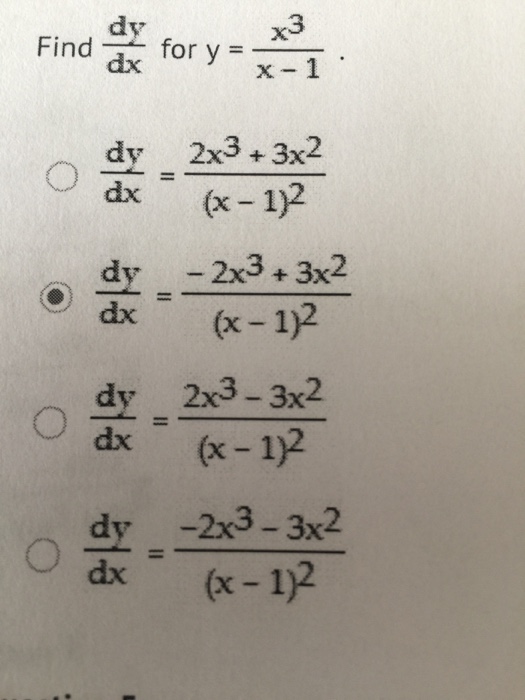 Solved Find dy/dx for y = x^3/x - 1. dy/dx = 2x^3 + 3x^2 | Chegg.com