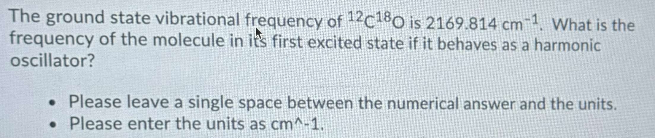 Solved The ground state vibrational frequency | Chegg.com