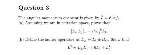 Solved Question 3The angular momentum operator is given by | Chegg.com