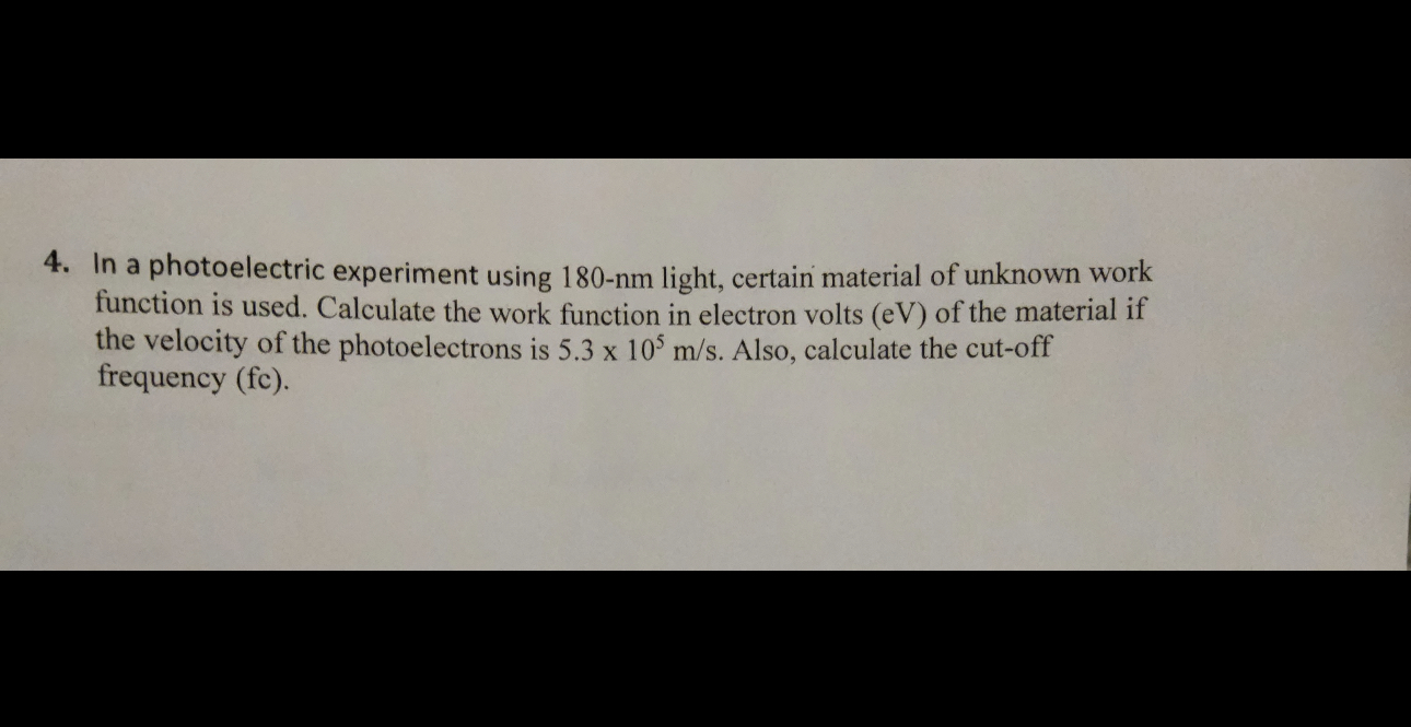Solved 4. In a photoelectric experiment using 180-nm light, | Chegg.com
