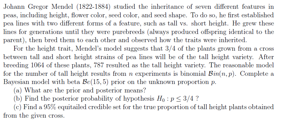 Solved Johann Gregor Mendel (1822-1884) studied the | Chegg.com