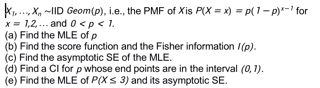 Solved \1,..., Xn ~IID Geom(p), i.e., the PMF of Xis P(X = | Chegg.com