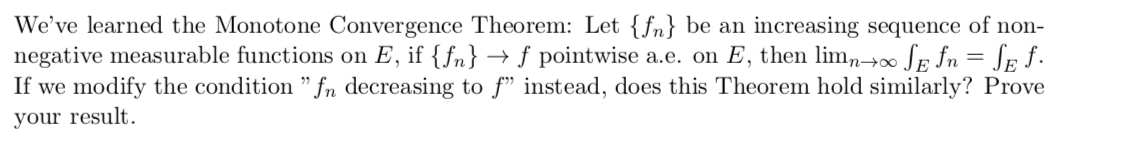 Solved We've learned the Monotone Convergence Theorem: Let | Chegg.com