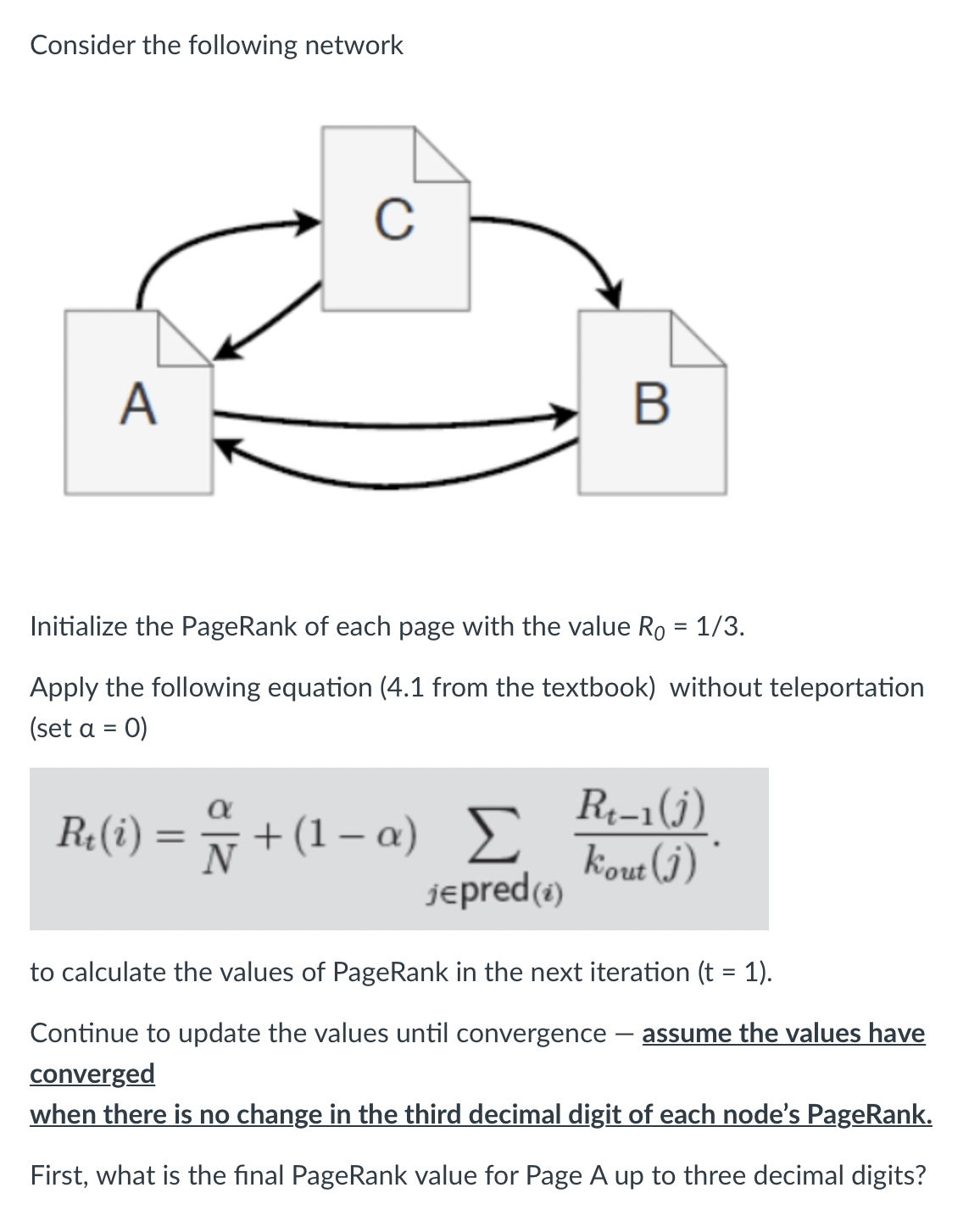 Solved Consider the following networkInitialize the PageRank | Chegg.com