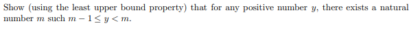 Solved Show (using the least upper bound property) that for | Chegg.com
