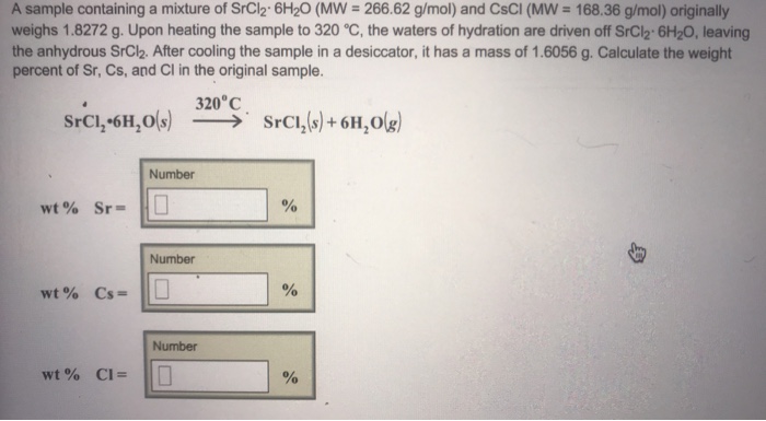 Solved A sample containing a mixture of SrCl2-6H2O (Mw = | Chegg.com
