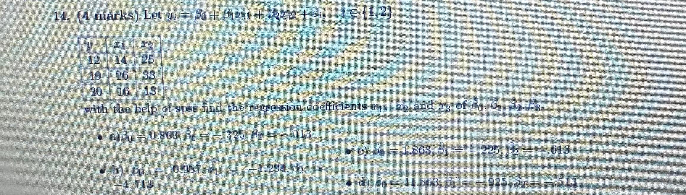 Solved 14. (1 marks) Let yi=β0+β1xi1+β2x2+si,i∈{1,2} | Chegg.com
