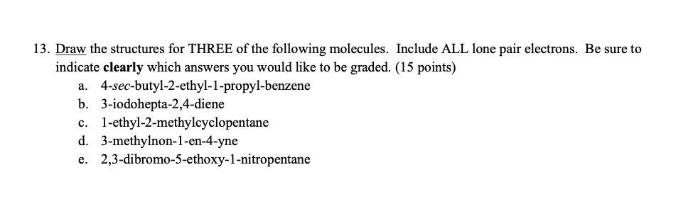 Solved 13. Draw the structures for THREE of the following | Chegg.com