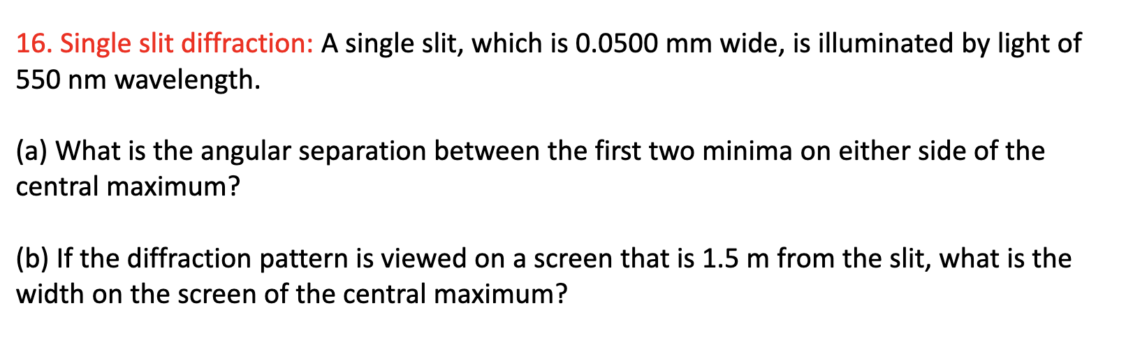 Solved 16. Single slit diffraction: A single slit, which is | Chegg.com