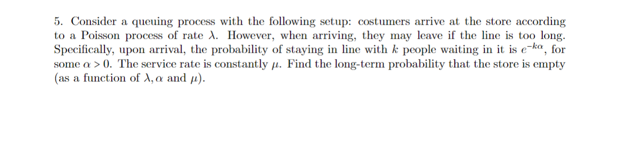 Solved 5. Consider a queuing process with the following | Chegg.com