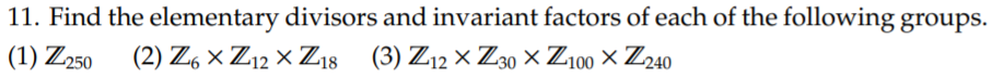 Solved 11. Find the elementary divisors and invariant | Chegg.com