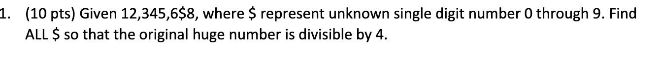 Solved (10 pts) Given 12,345,6\$8, where \$ represent | Chegg.com