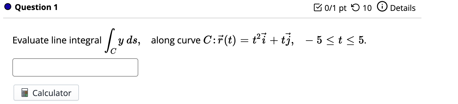 Solved Question 1匹 01 pt10DetailsEvaluate line integral | Chegg.com