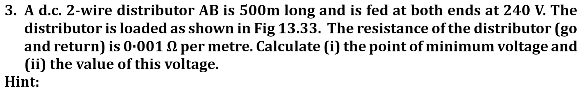 Solved 3. A d.c. 2-wire distributor AB is 500 m long and is | Chegg.com