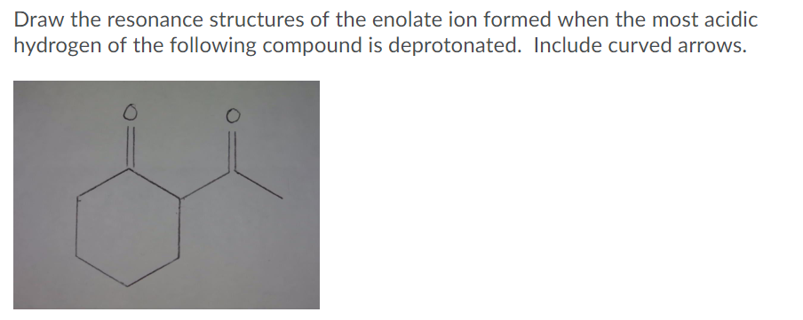 Solved Draw the resonance structures of the enolate ion | Chegg.com