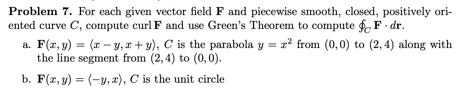 Solved Problem 7. For each given vector field F and | Chegg.com