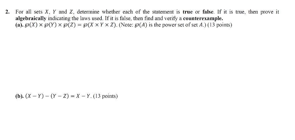 Solved 2. For all sets X,Y and Z, determine whether each of | Chegg.com