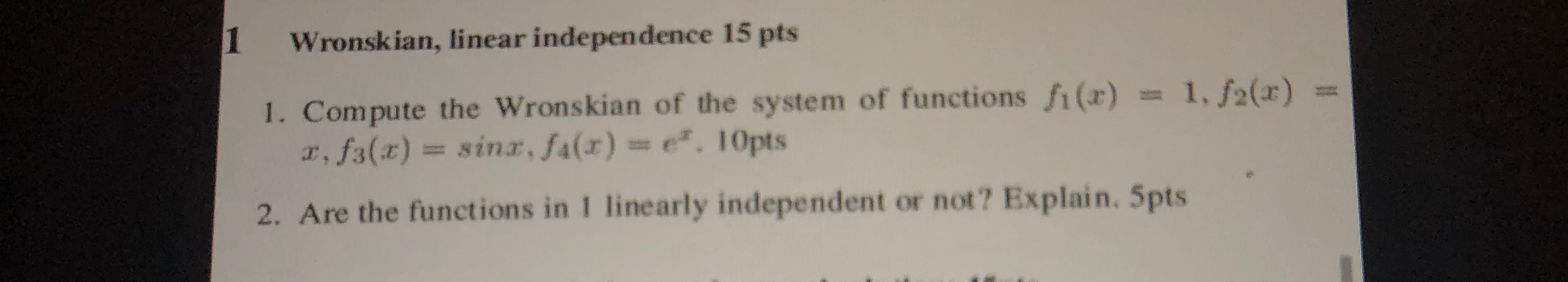 Solved Wronskian, linear independence 15 pts 1. Compute the | Chegg.com