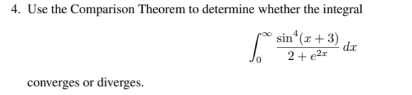 Solved 4. Use the Comparison Theorem to determine whether | Chegg.com